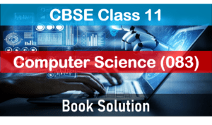 Class 11 Computer Science 083 Sumita Arora Book Exercise Solution ...