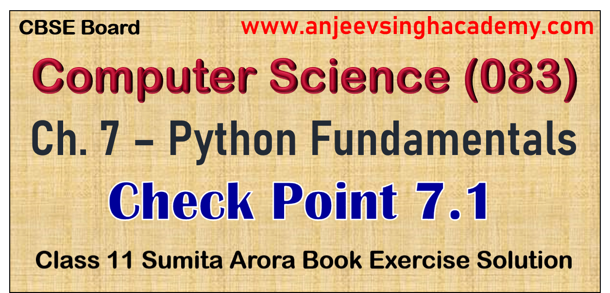 Class 11 Computer Science Ch 7 Python Fundamental Check Point 7 1 Class 11 Computer Science Ch 7 Python Fundamental Check Point 7 1