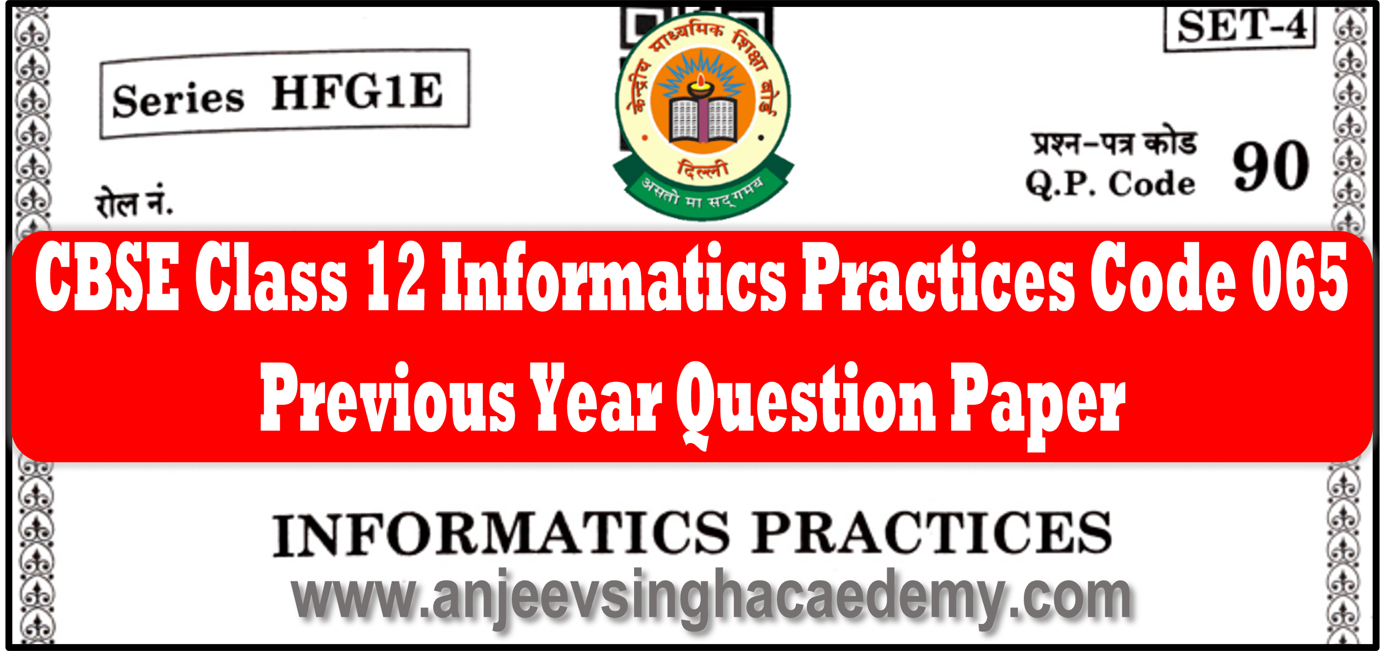 CBSE Class 12 Informatics Practices Code 065 Previous Year Question CBSE Class 12 Informatics Practices Code 065 Previous Year Question